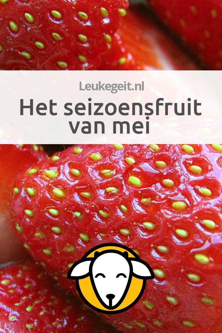Het seizoensfruit van mei - Leukegeit