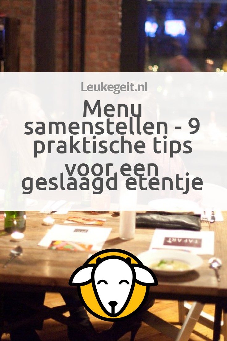 Menu samenstellen - 9 praktische tips voor een geslaagd etentje - Leukegeit