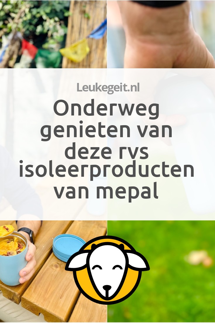 Onderweg genieten van deze RVS isoleerproducten van Mepal - Leukegeit