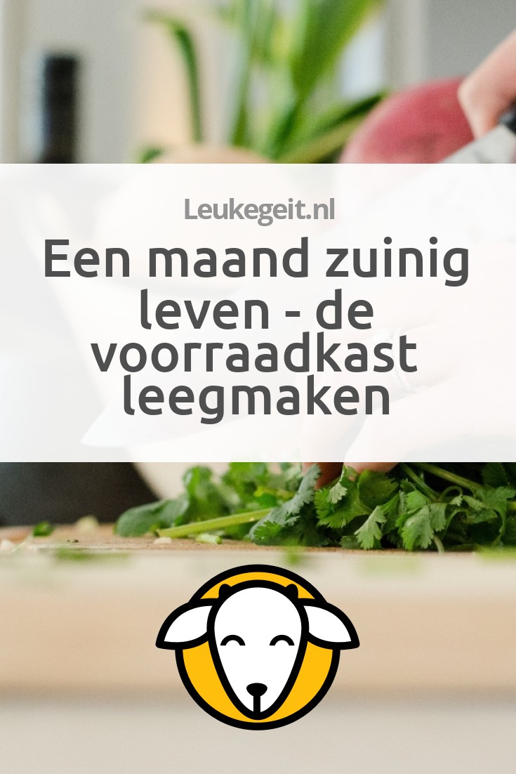 Een maand zuinig leven - de voorraadkast leegmaken - Leukegeit