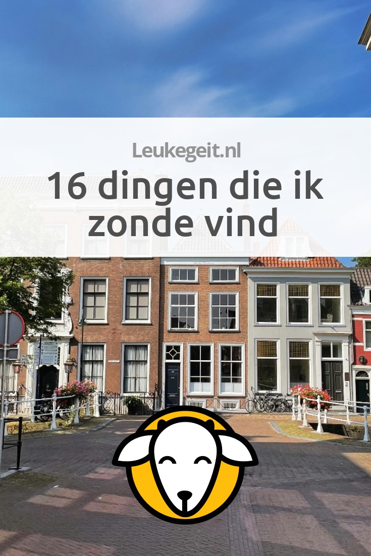 16 dingen die ik zonde vind - Leukegeit