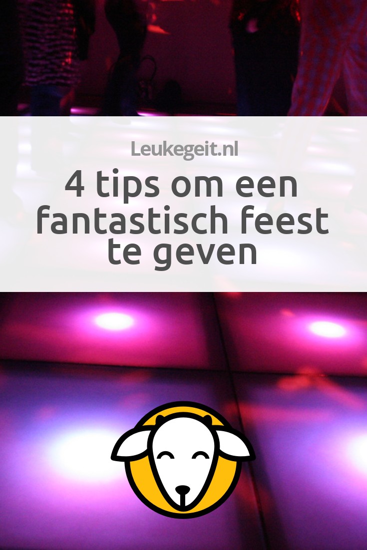 4 tips om een fantastisch feest te geven - Leukegeit